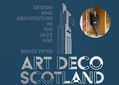 Art Deco Scotland: Design and Architecture in the Jazz Age with Bruce ...