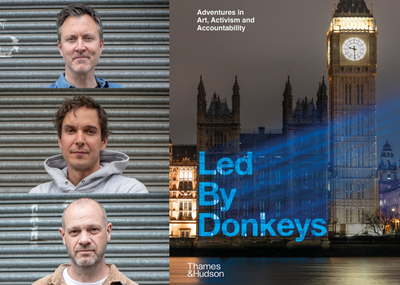 Led By Donkeys on Adventures in Art, Activism, and Accountability ...