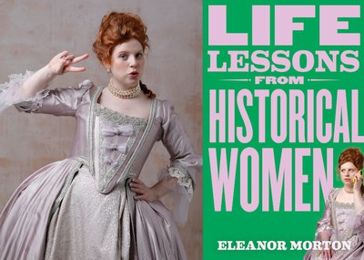 Eleanor Morton on Life Lessons From Historical Women | Edinburgh - Topping & Company Booksellers ...
