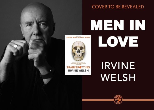 Irvine Welsh for Men in Love: a Trainspotting sequel | Edinburgh - Topping & Company Booksellers ...