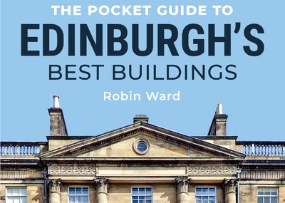 A Walking Guide to Edinburgh's Best Buildings with Robin Ward | Edinburgh - Topping & Company ...