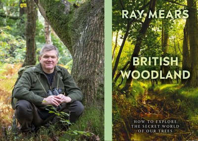 British Woodland with Ray Mears | Bath - Topping & Company Booksellers ...