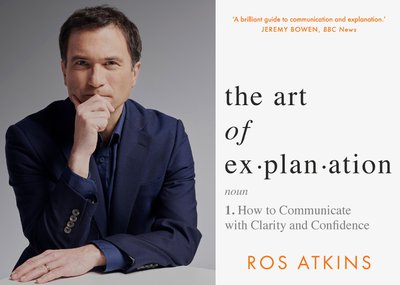 Ros Atkins on The Art of Explanation | Bath - Topping & Company Booksellers of Bath, Edinburgh ...